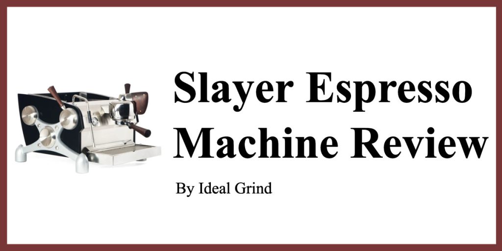 Slayer Espresso Machine Review 2023 - Our Single Group Verdict